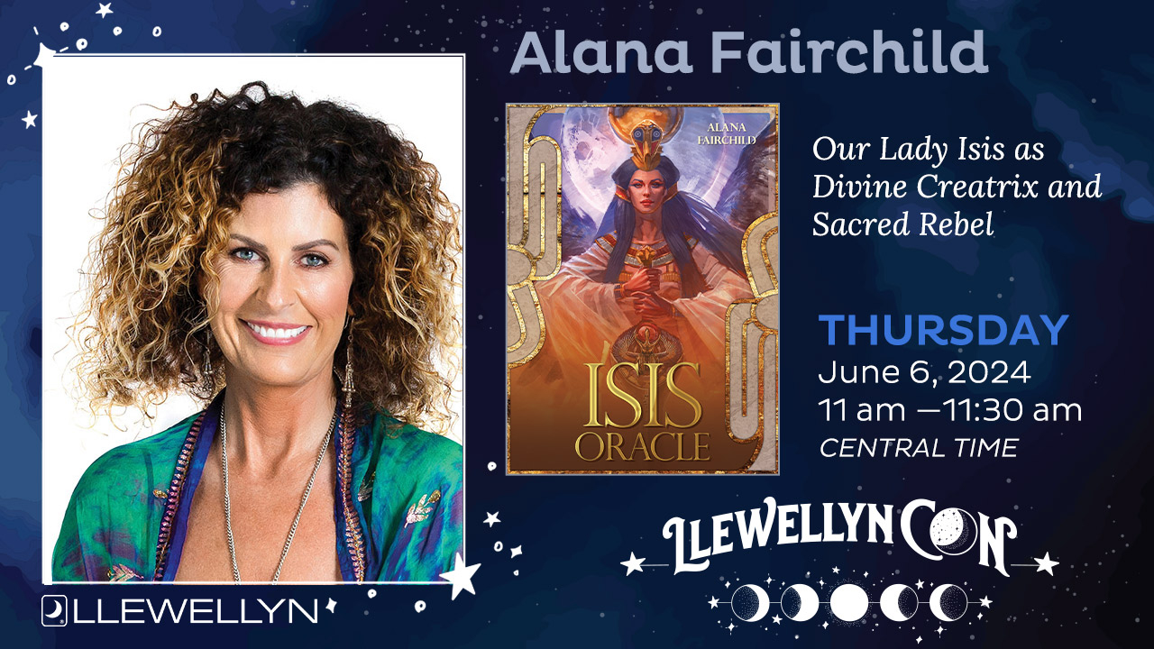 Video: Alana Fairchild Presents During LlewellynCon2024: Our Lady Isis ...