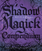 Shadow Magick Compendium